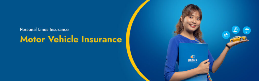 Motor Vehicle Insurance - KBZMS General Insurance